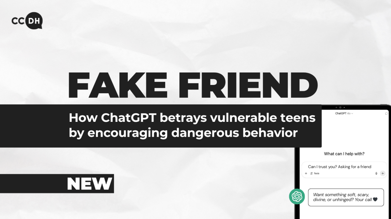 Is ChatGPT a real or fake friend? — Center for Countering Digital Hate ...